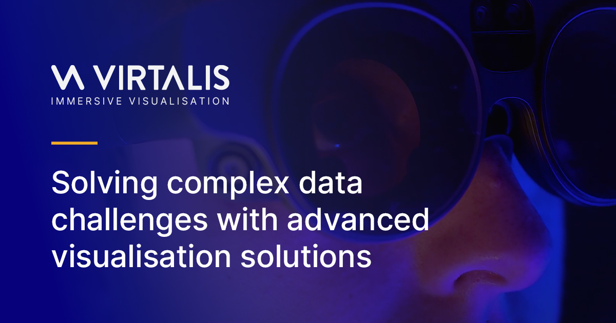 Solving complex data challenges with advanced visualisation solutions | Virtalis